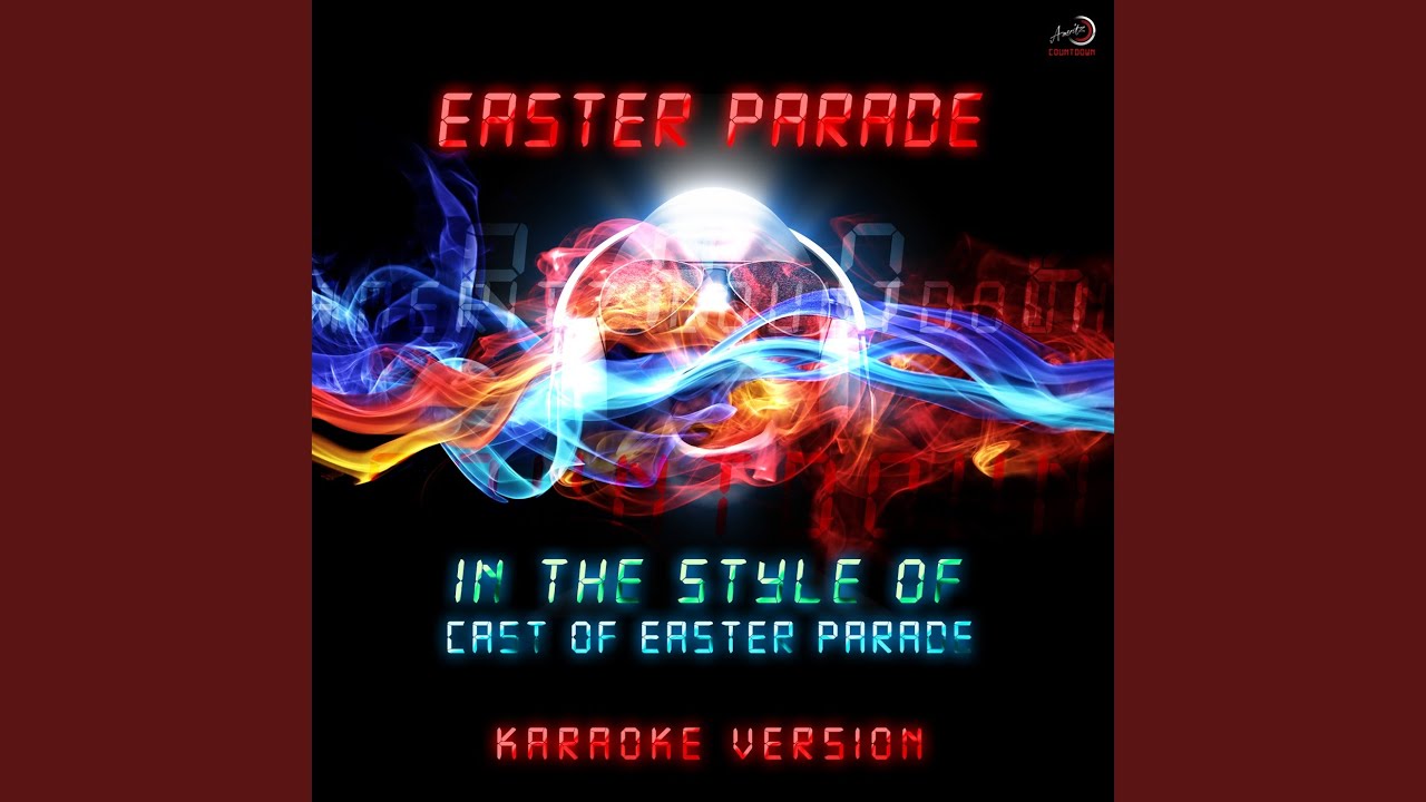 Easter Parade (In the Style of Cast of Easter Parade) (Karaoke Version ...