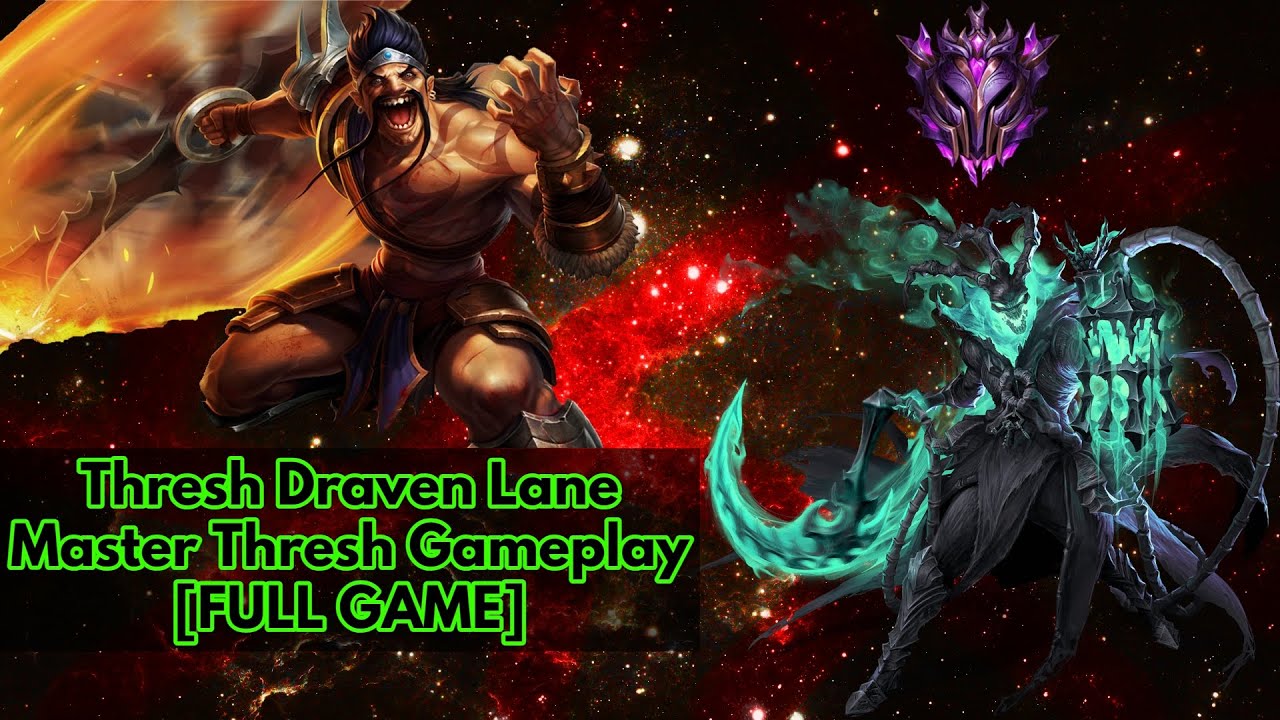Thresh Draven Lane Stomp! - Master Thresh Gameplay [FULL GAME] - YouTube