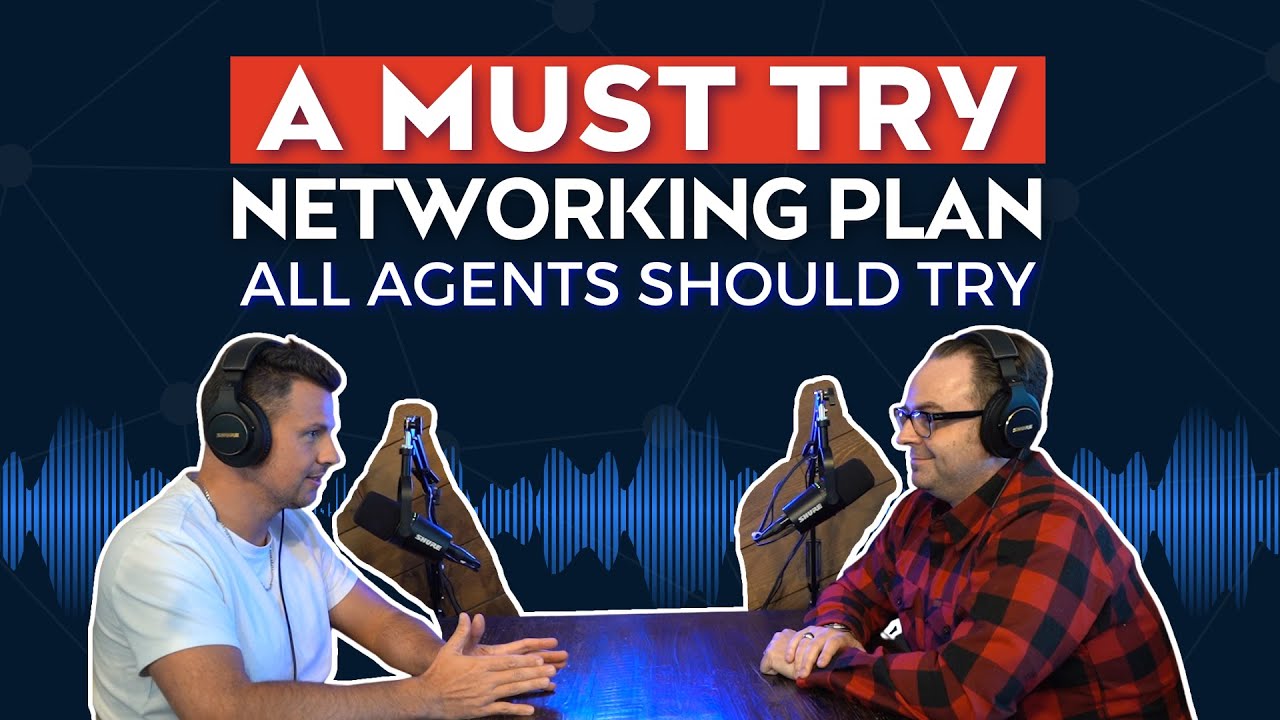 Episode 24: A MUST Try Networking Plan All Agents Should Do - YouTube