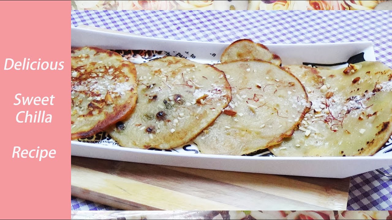 Meetha Chilla Recipe/ Delicious Sweet Chilla / Easy & Traditional Sweet ...