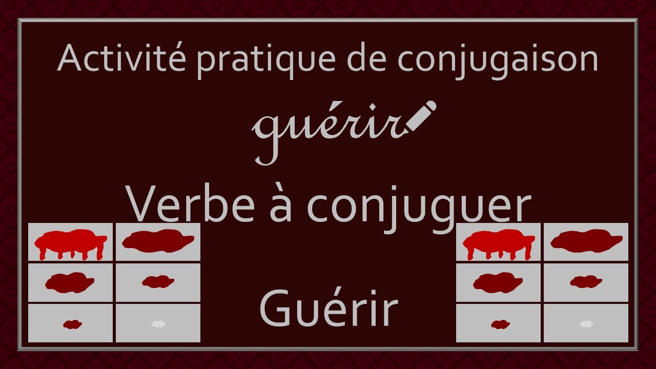 Conjugaison des verbes - Verbe Guérir - YouTube