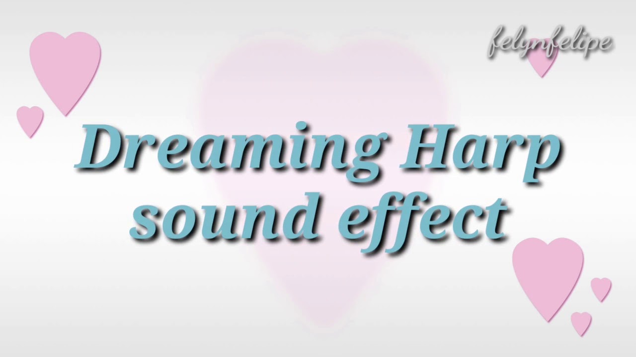 DREAMING HARP SOUND EFFECTS by felynfelipe - YouTube