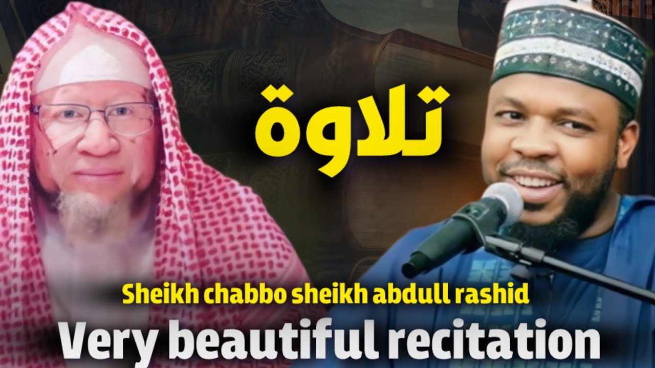 Very beautiful Quran recitation by sheikh chabbo cham & Ustadh rashid ...