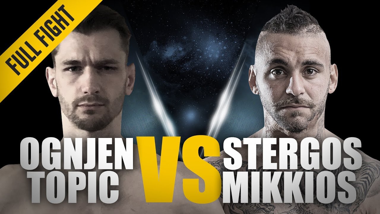 ONE: Full Fight | Ognjen Topic vs. Stergos Mikkios | Stellar ONE Super Series Debut | May 2018 ...