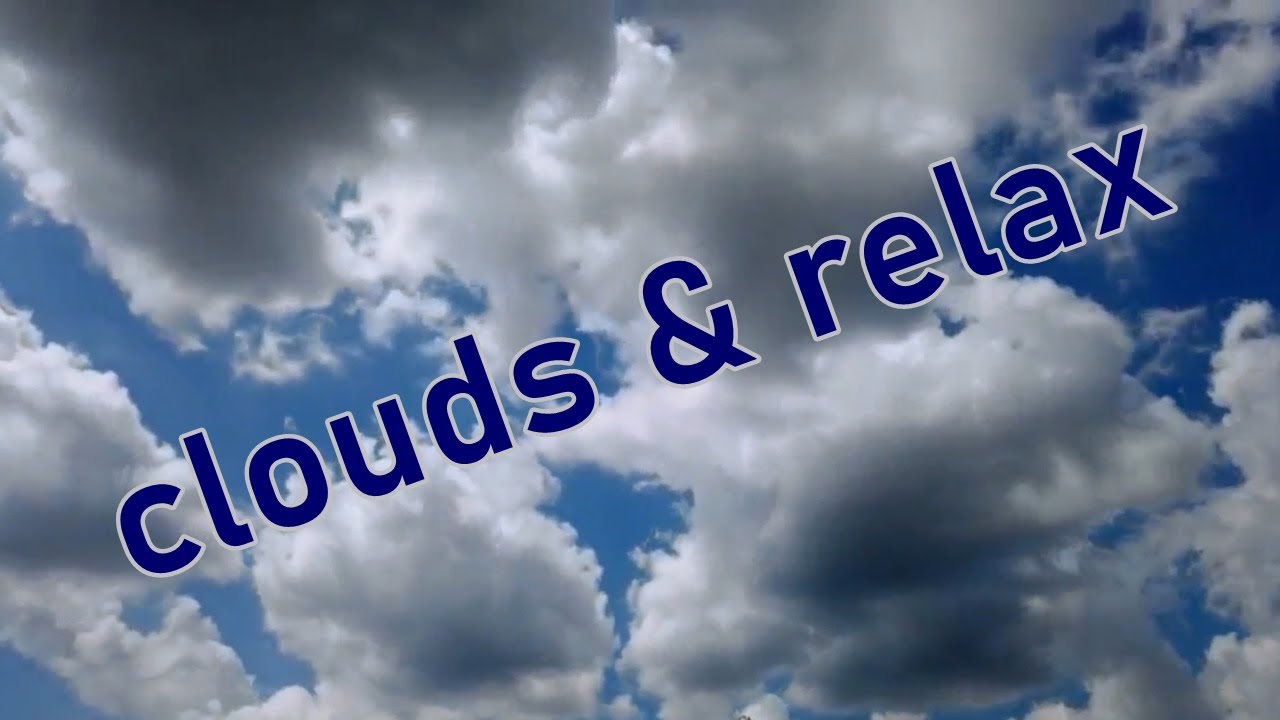 Clouds and piano relax music - for your relaxation, rest, meditation ...