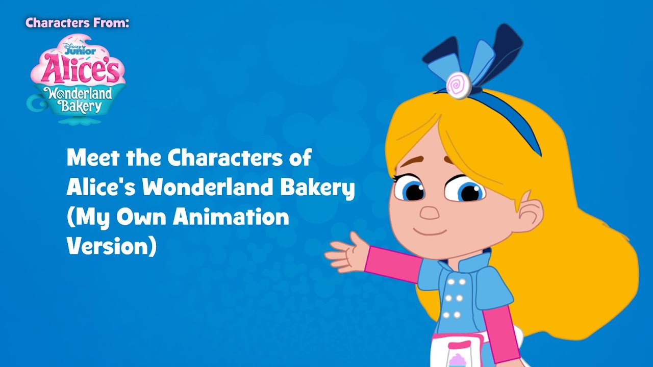Meet the Characters of Alice's Wonderland Bakery (My Own Animation ...