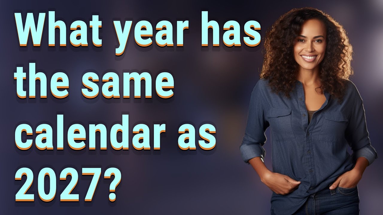 What year has the same calendar as 2027? - YouTube