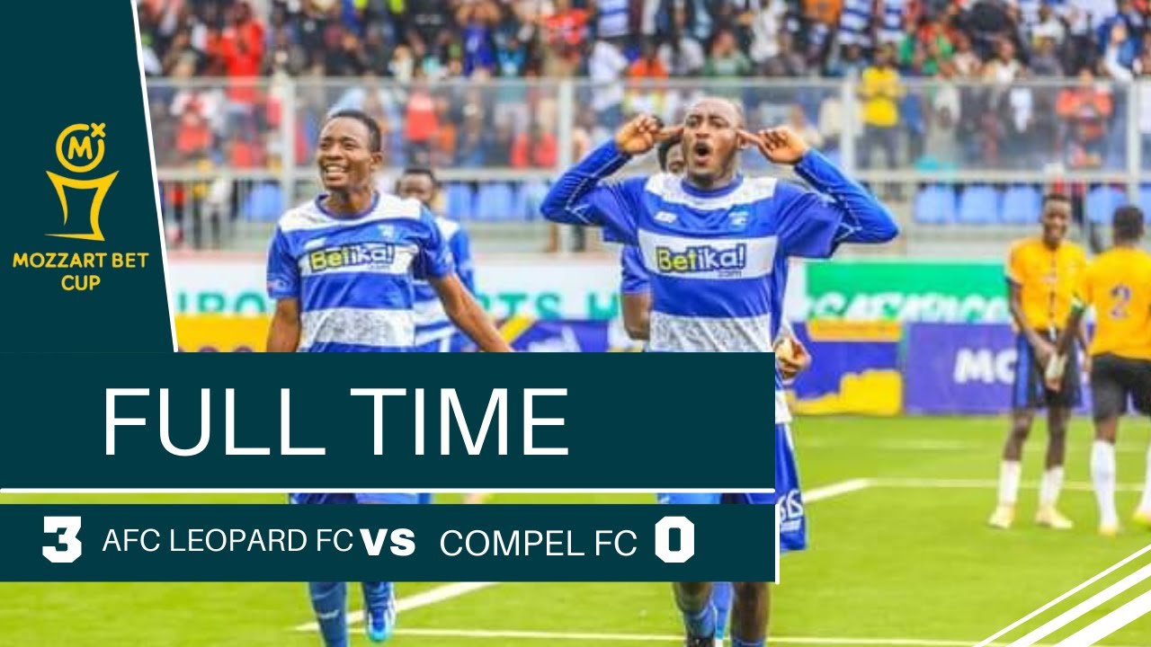 MOZZARTBET CUP ROBO FINALI AFC LEOPARDS vs COMPEL FC - YouTube