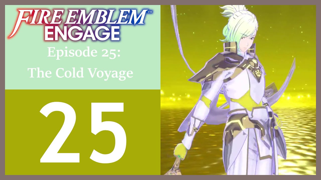 Fire Emblem Engage Episode 25: The Cold Voyage (LIVE) - YouTube