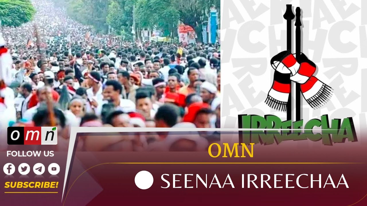 OMN : SEENAA IRREECHAA (ONK 7,2023) - YouTube