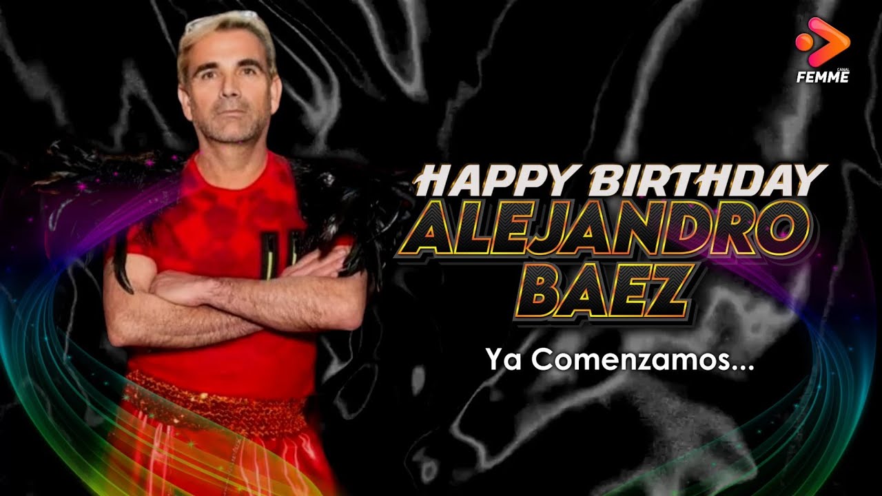 Happy Birthday Alejandro Báez | 62 Años | Canal Femme - YouTube