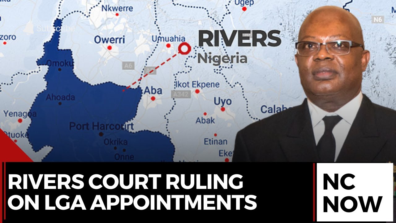 Rivers State Court Ruling: Implications of LGA Appointments - YouTube