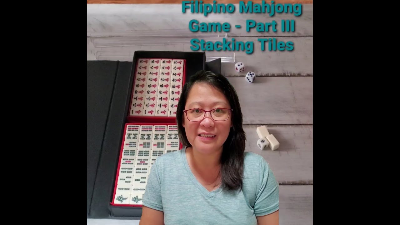 PART III - Filipino Mahjong Game Stacking Tiles 🎲🀄 How to play Mahjong ...