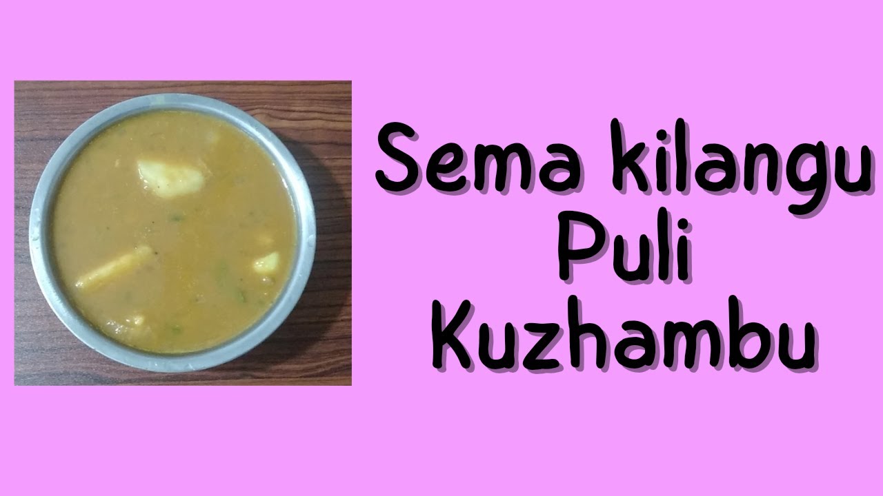 Sema kilangu puli kuzhambu - YouTube