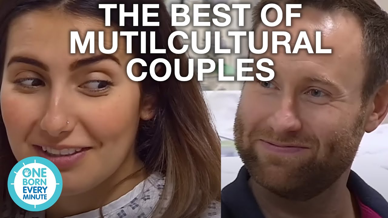 The Very Best of Multicultural Couples | One Born Every Minute - YouTube