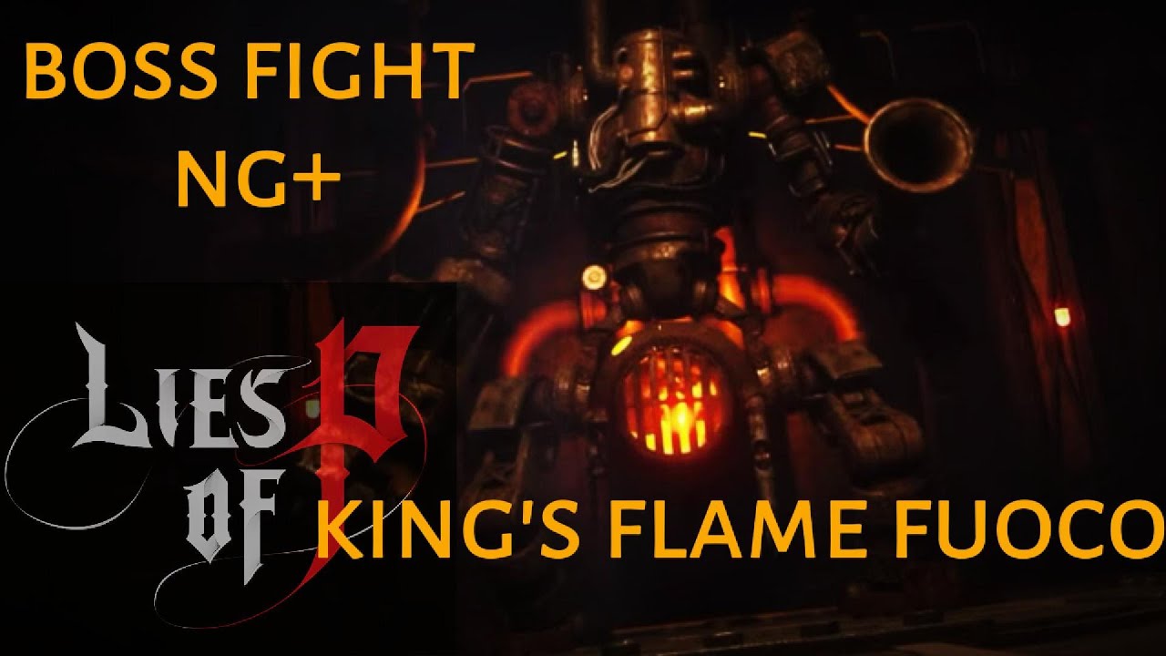 Lies of P - The King's Flame Fuoco Boss Fight NG+ - YouTube