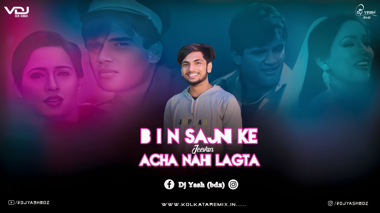 Bin Sajni Ke Jeevan Acha Nahi Lagta (Club mix) remix by Dj Yash And VDJ ...