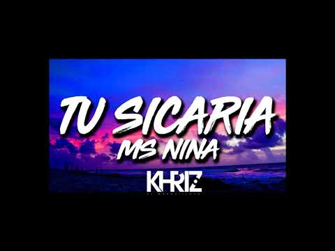 DJ Khriz ❌ Ms Nina - Tu Sicaria 2019 ( Perreo Remix )