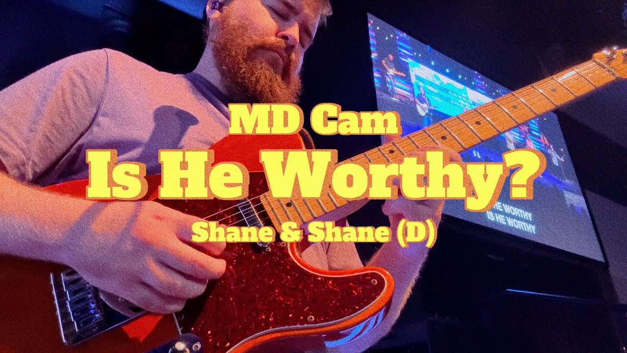 Is He Worthy? - Shane & Shane | MD Cam (Key of D) - YouTube