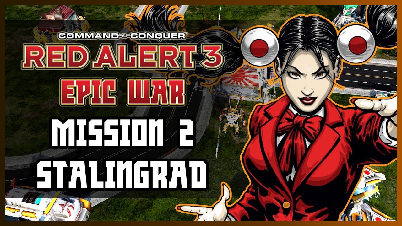 Red Alert 3 Epic War Mod | The Empire Campaign - Mission 2 - Stalingrad ...