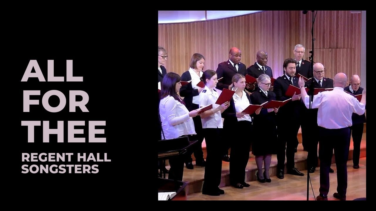 All for thee, Regent Hall Songsters - YouTube
