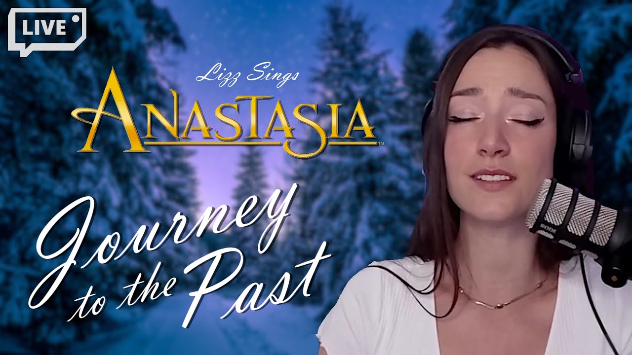 JOURNEY TO THE PAST · Anastasia Cover · Lizz Sings [live] - YouTube