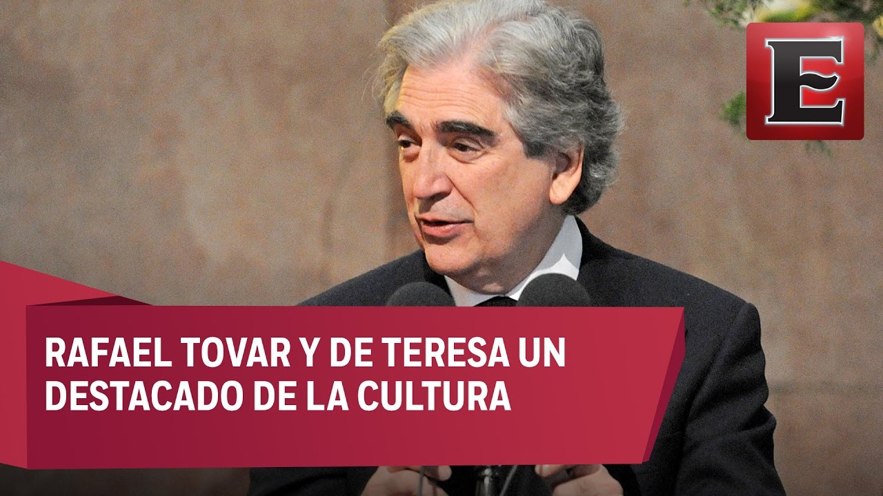 Rafael Tovar y de Teresa uno de los mayores expositores de la cultura ...