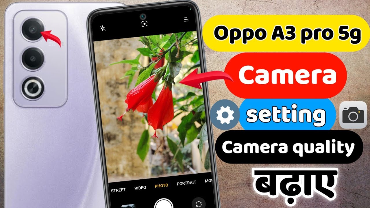 Oppo A3 pro 5g Camera settings | oppo A3 pro 5g camera quality | oppo ...
