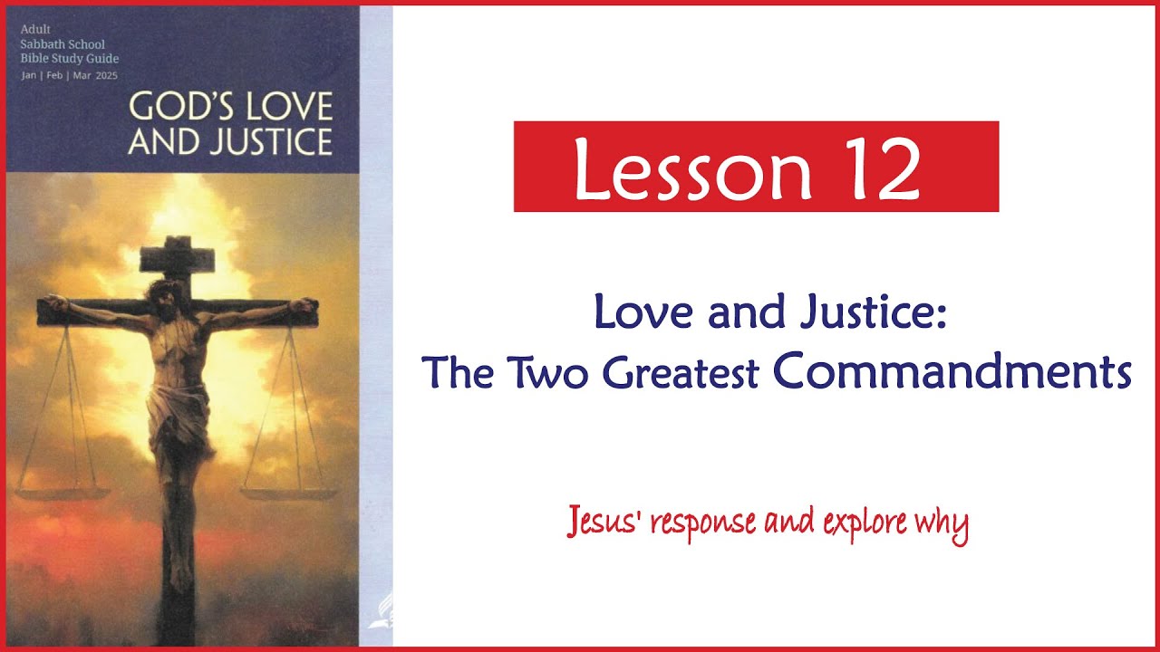 BIBLE STUDY GUIDE - LESSON 12 - Love and Justice: The Two Greatest ...