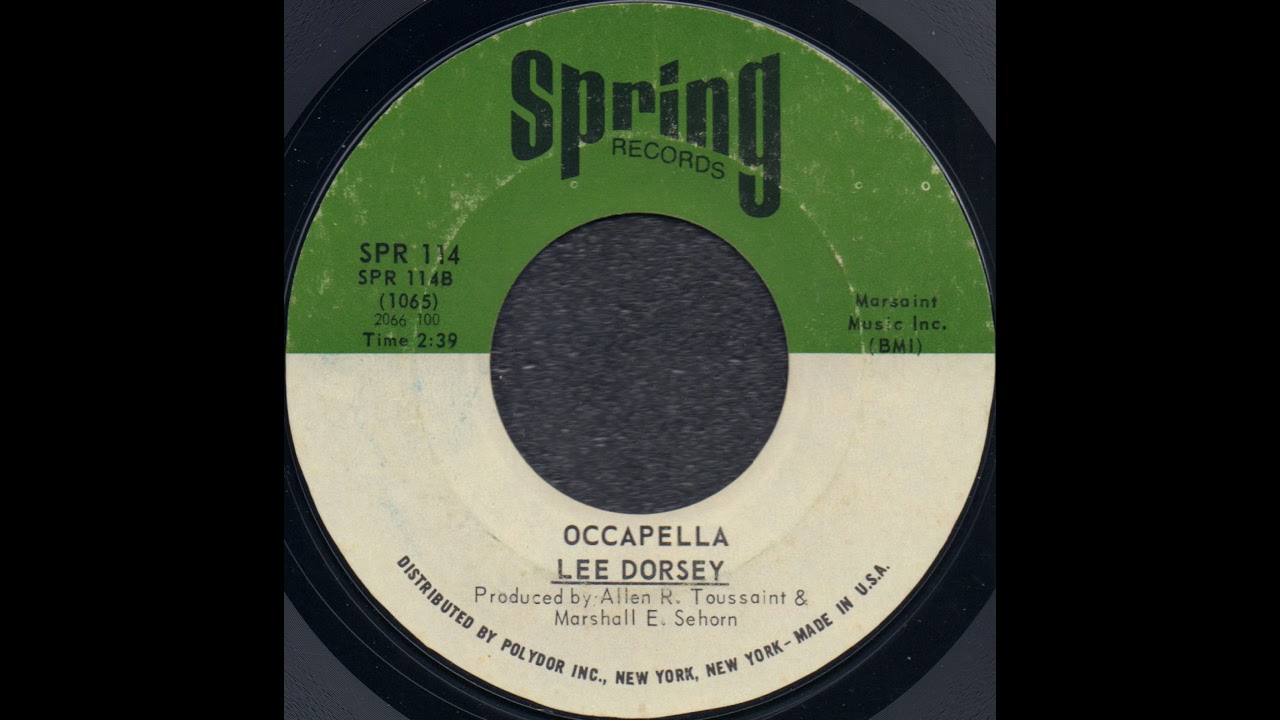 OCCAPELLA / LEE DORSEY [Spring SPR 114 B] - YouTube