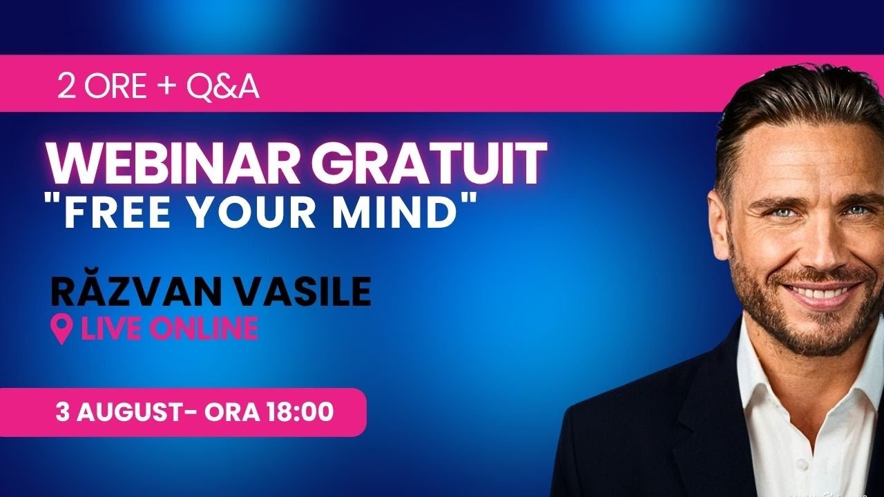 Webinar Gratuit FREE YOUR MIND - cu Răzvan Vasile - YouTube
