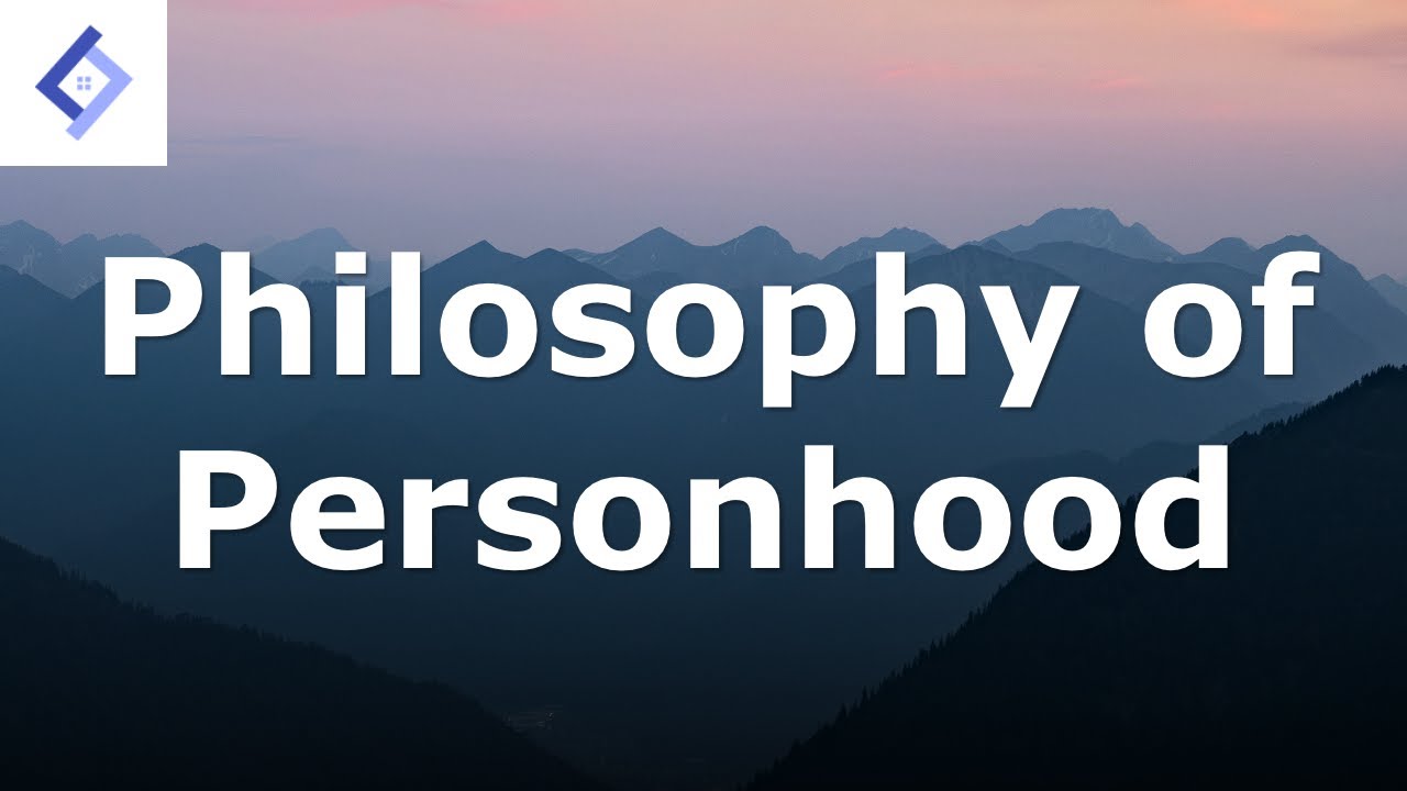 Philosophy of Personhood - YouTube