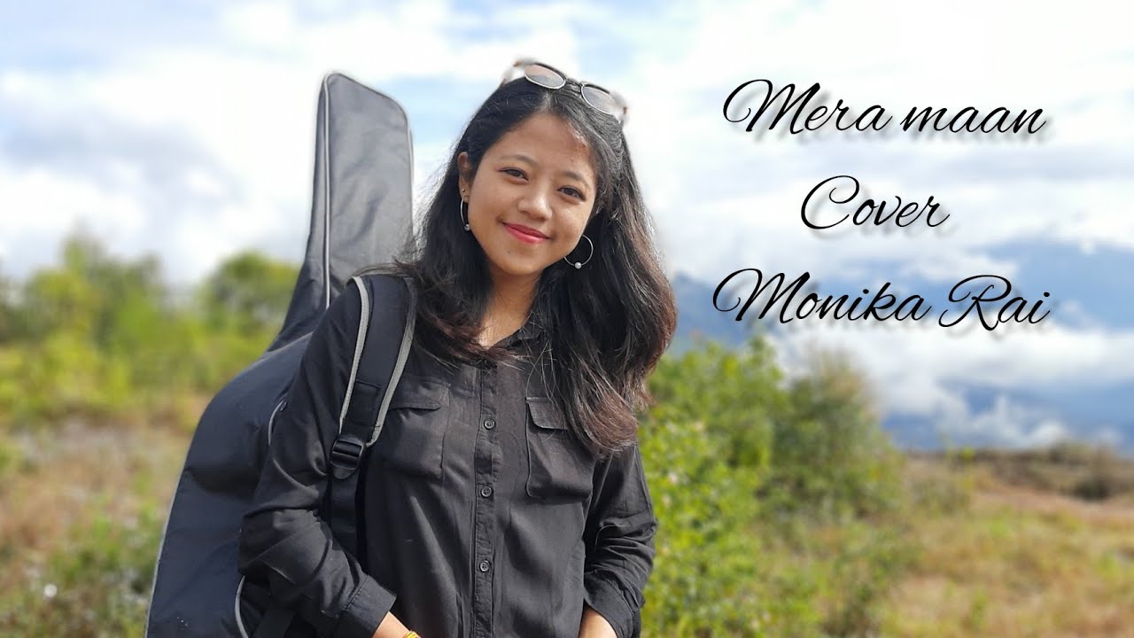 mera maan||cover||Monika Rai - YouTube