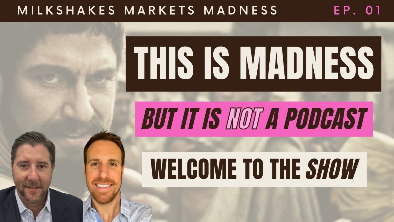 Welcome to the Show (not a podcast) -- S00:E01 -- MILKSHAKES MARKETS ...