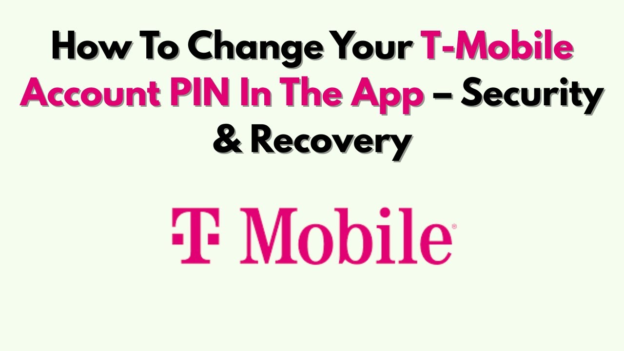 How To Change Your T-Mobile Account PIN In The App – Security ...
