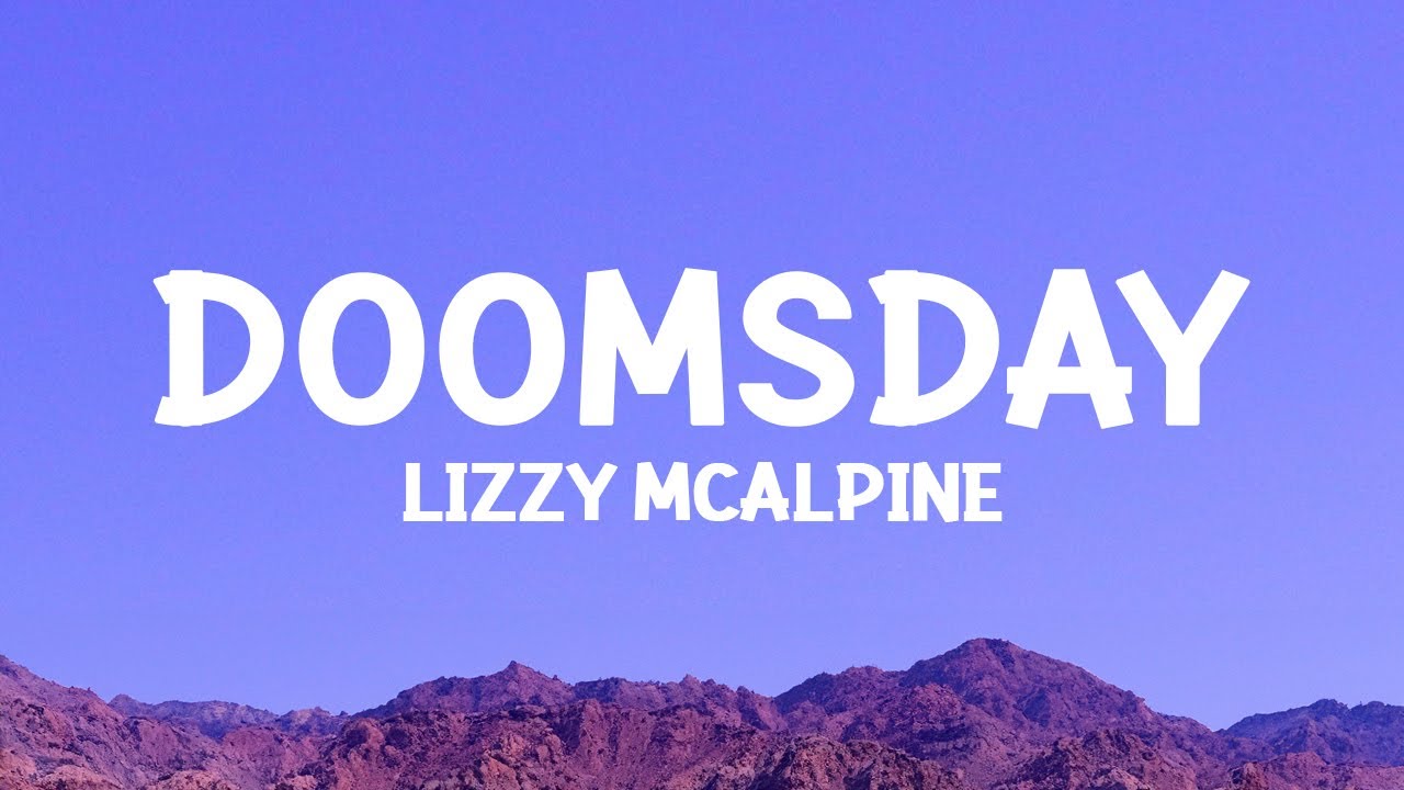 @LizzyMcAlpine - doomsday (Lyrics) - YouTube