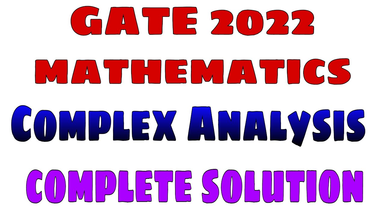 GATE 2022 COMPLEX ANALYSIS SOLUTION || COMPLETE SOLUTION || - YouTube