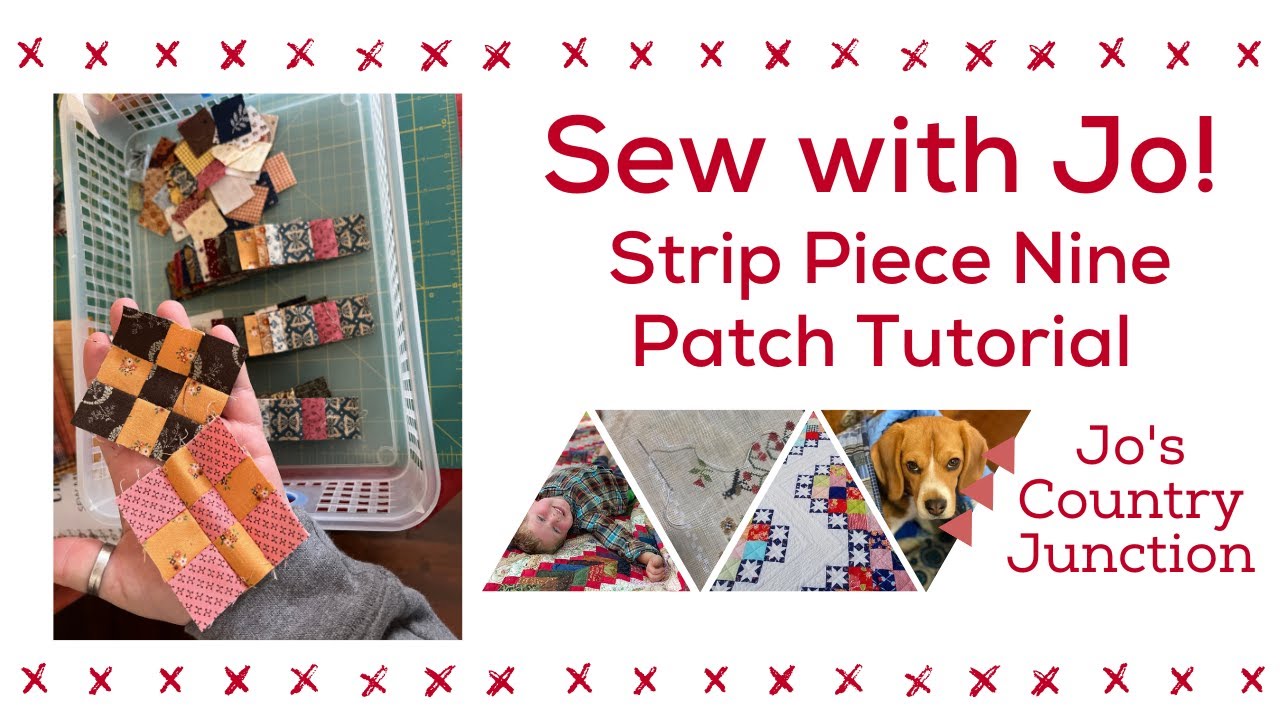 Sew with Jo! Strip Piece Nine Patch Tutorial - YouTube