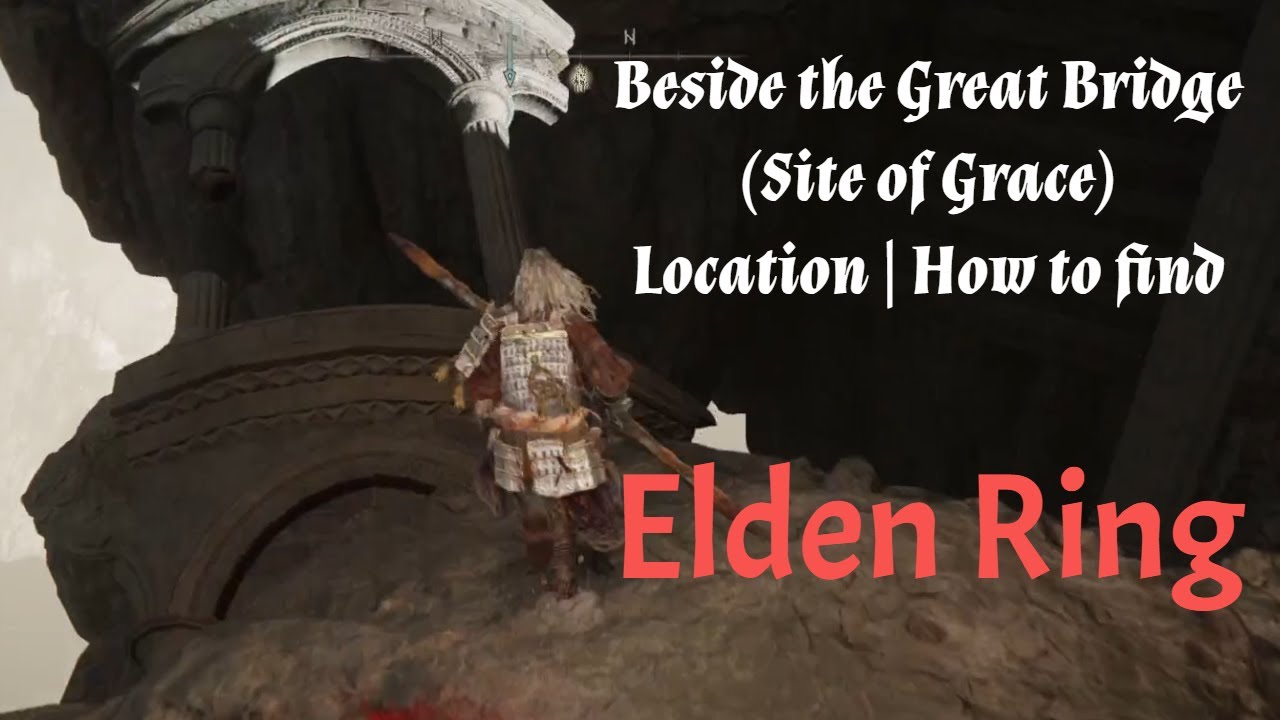 Elden Ring: Beside the Great Bridge (Site of Grace) location | how to ...