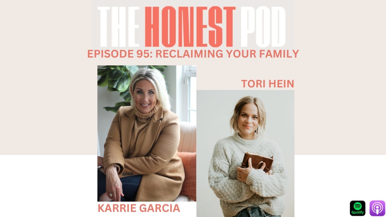 THE HONEST POD Episode 95: Reclaiming Your Family with Tori Hein - YouTube