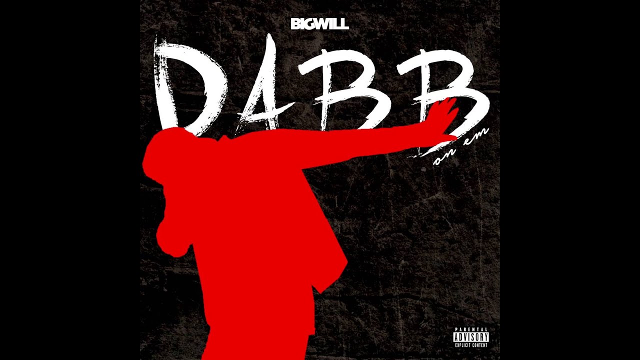 Big Will - Dabb On Em (Audio) - YouTube