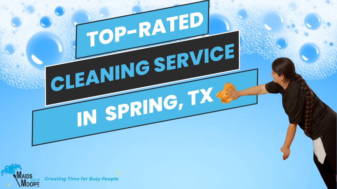 Expert House Cleaning in Spring, TX | Maids and Moore - YouTube