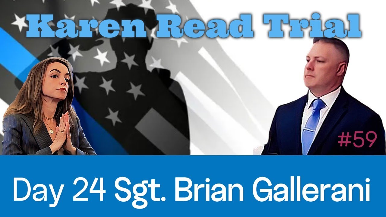 👮🏻Sgt. Brian Gallerani Witness 59 Day 24Karen Read Trial #BareJustice EDITED FOR QUICK VIEWING👀 ...