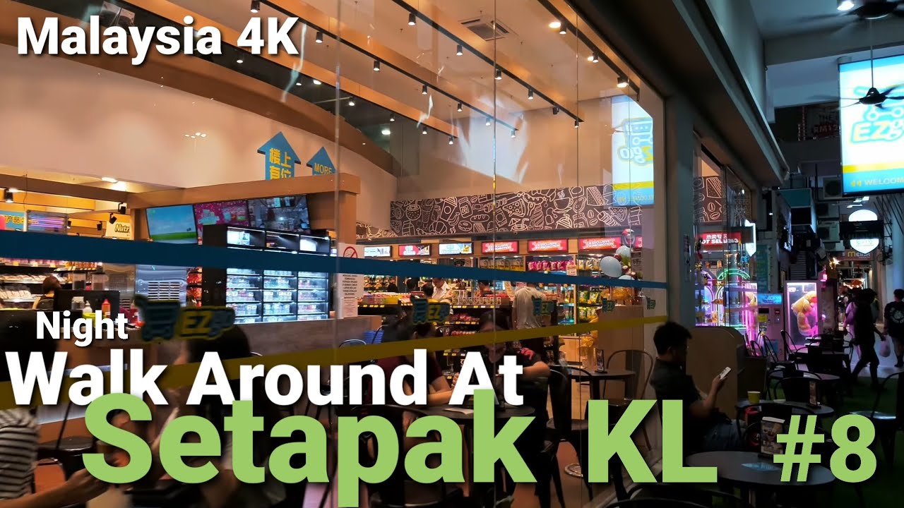 Setapak Kuala Lumpur Malaysia Night Walk Around 2019 Part 8 [ 4K ...