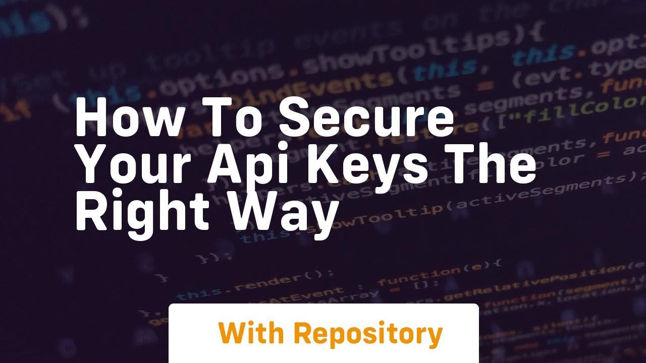 How to secure your api keys the right way - YouTube
