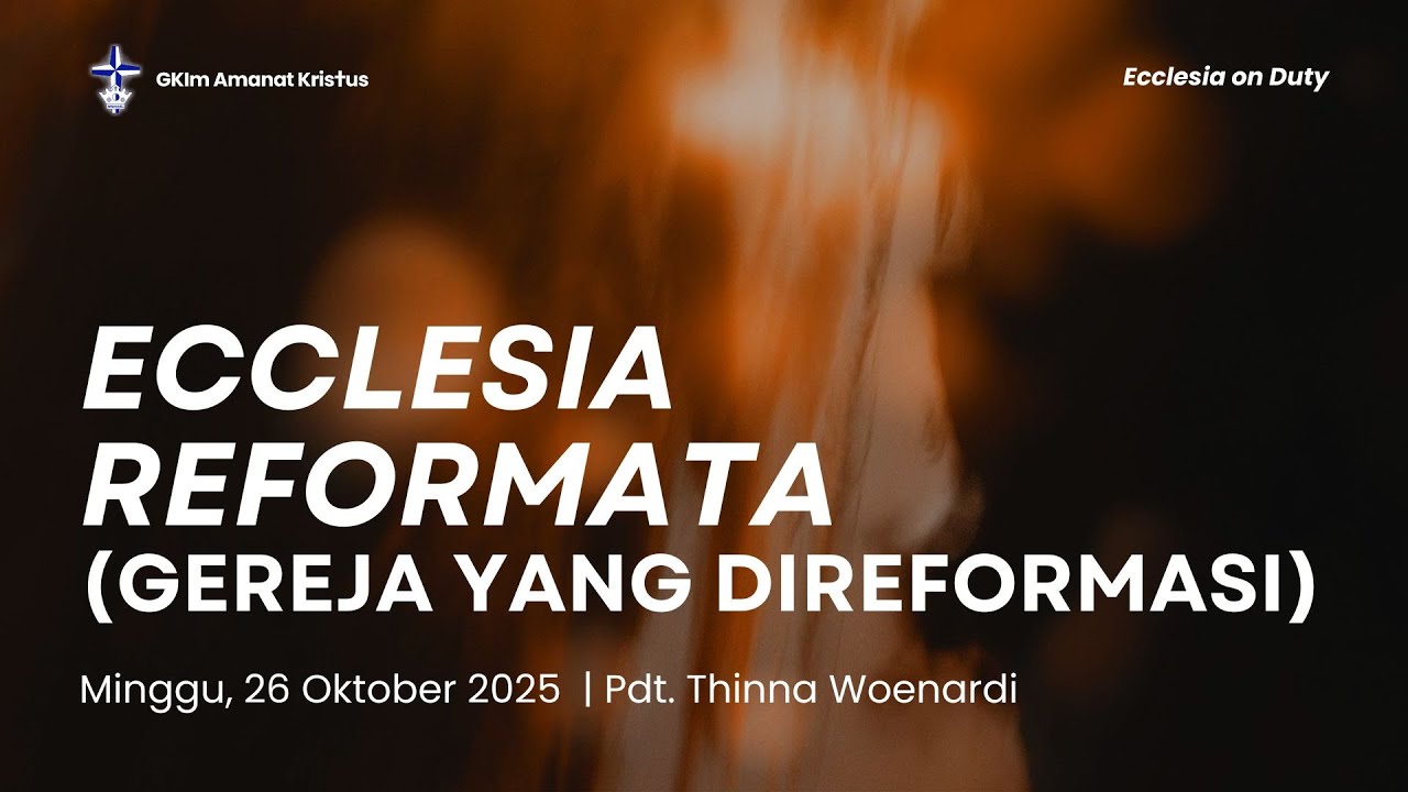 Ecclesia Reformata (Gereja yang Direformasi) | Pdt. Thinna Woenardi ...