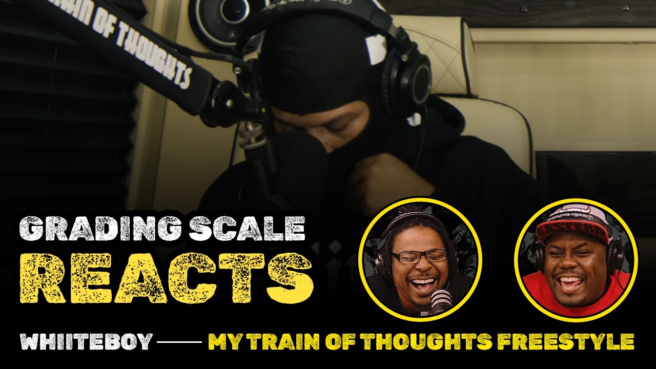 Whiiteboy - My Train of Thoughts Freestyle - Grading Scale Reacts - YouTube
