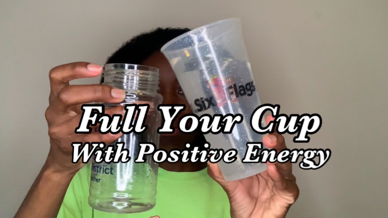 FULL YOUR CUP WITH POSITIVE ENERGY. - YouTube