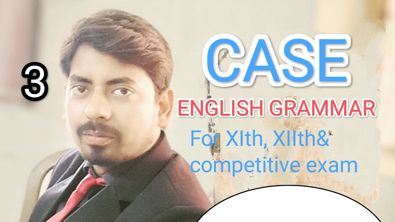 Case English grammar part 3 by:- Kundan sir - YouTube