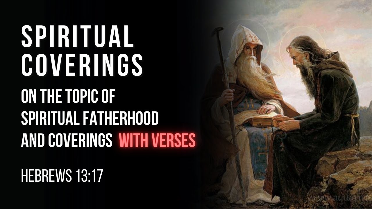 Spiritual Fatherhood & Coverings (With Verses) - YouTube
